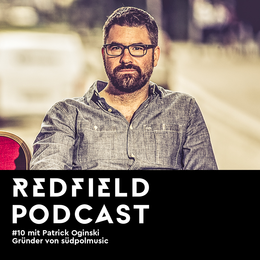 R#10 mit Patrick Oginski, Gründer von südpolmusic – Redfield Records